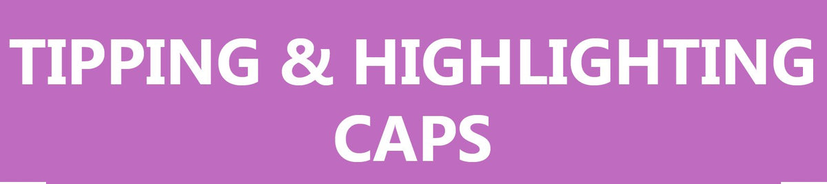 Tipping & Highlighting Caps – Hair and More